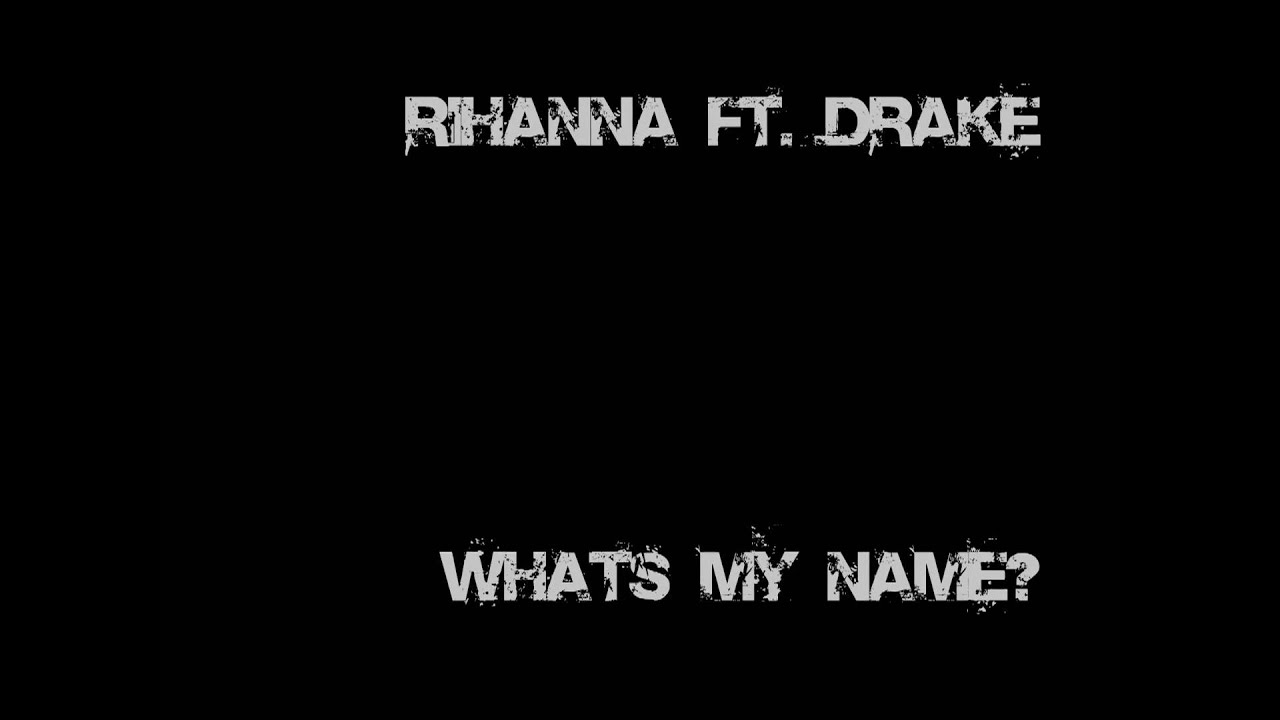 Rihanna ft. Drake - What`s my name - YouTube