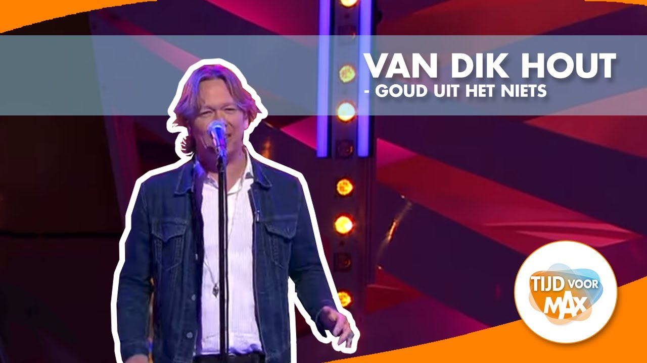 Van Dik Hout - Goud Uit Het Niets | Tijd voor MAX - YouTube