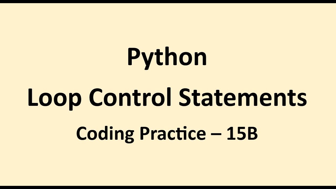 Coding Practice 15B || Loop Control Statements || Python || NxtWave || CCBP - YouTube