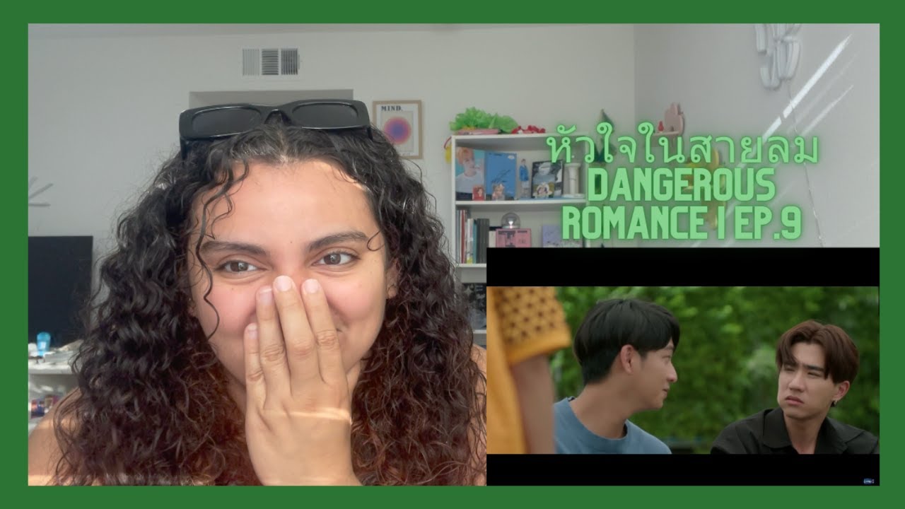 หัวใจในสายลม Dangerous Romance Ep 9 {reaction} Youtube