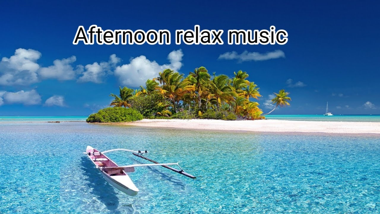 Afternoon relax music - YouTube