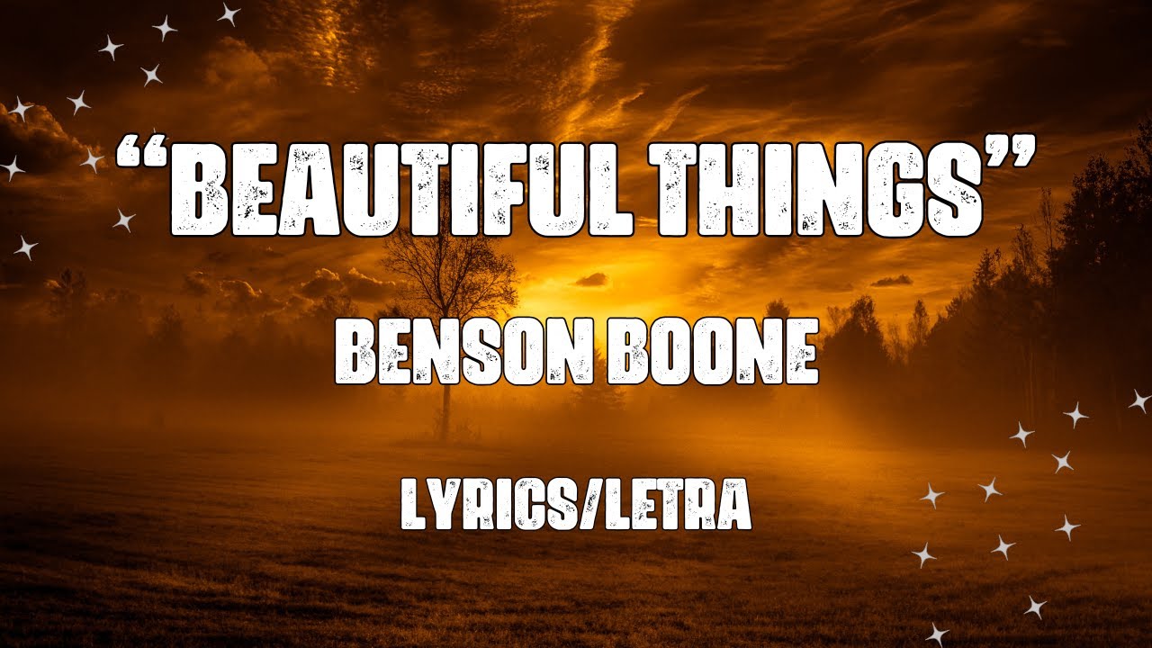 Beautiful Things - Benson Boone (Lyrics/Letra) - YouTube