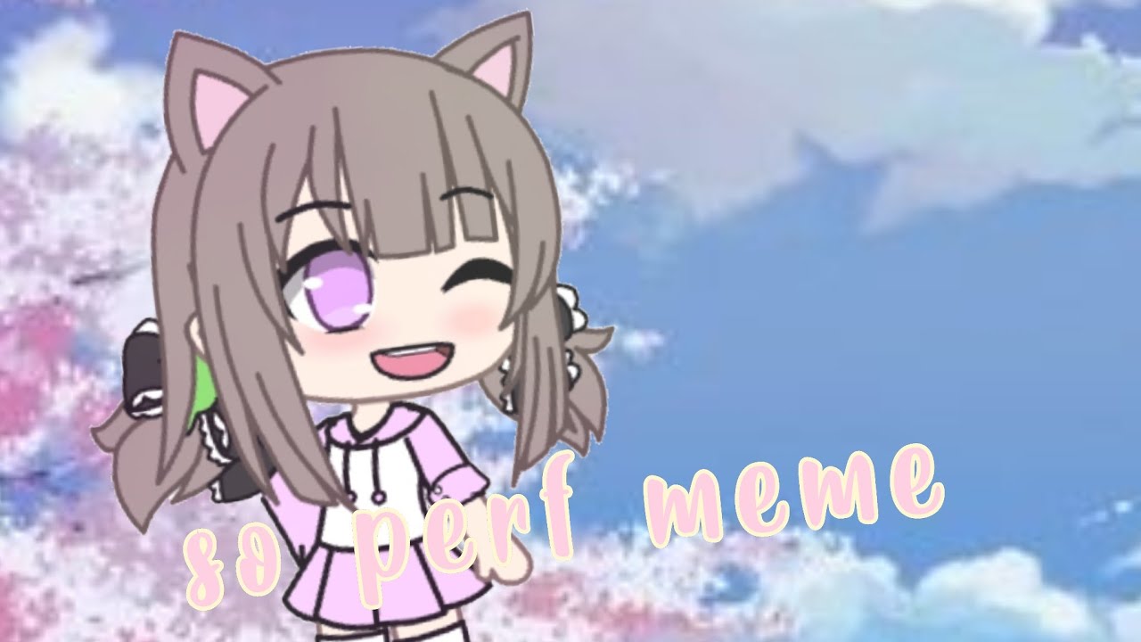 So perf meme gift for my Bestie:^ - YouTube