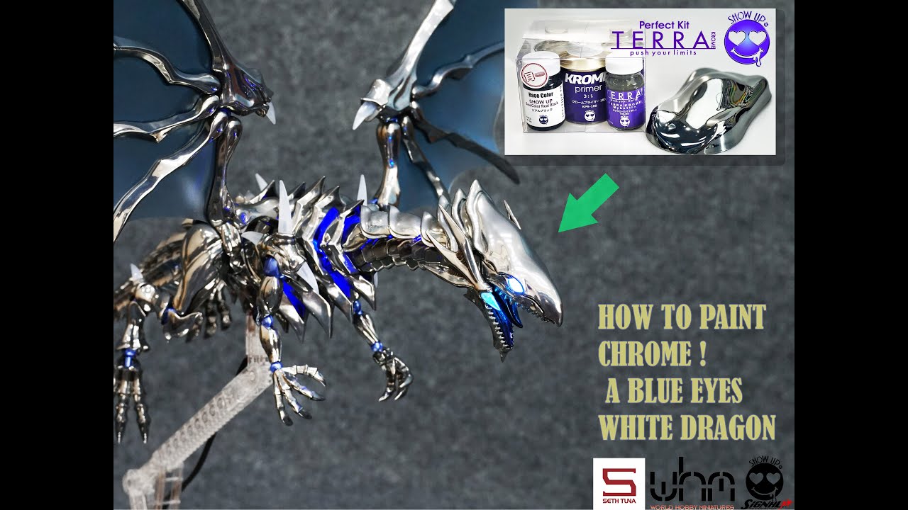 HOW I PAINT CHROME A BLUE EYES WHITE DRAGON WITH [SHOW UP] TERRA KROME ...