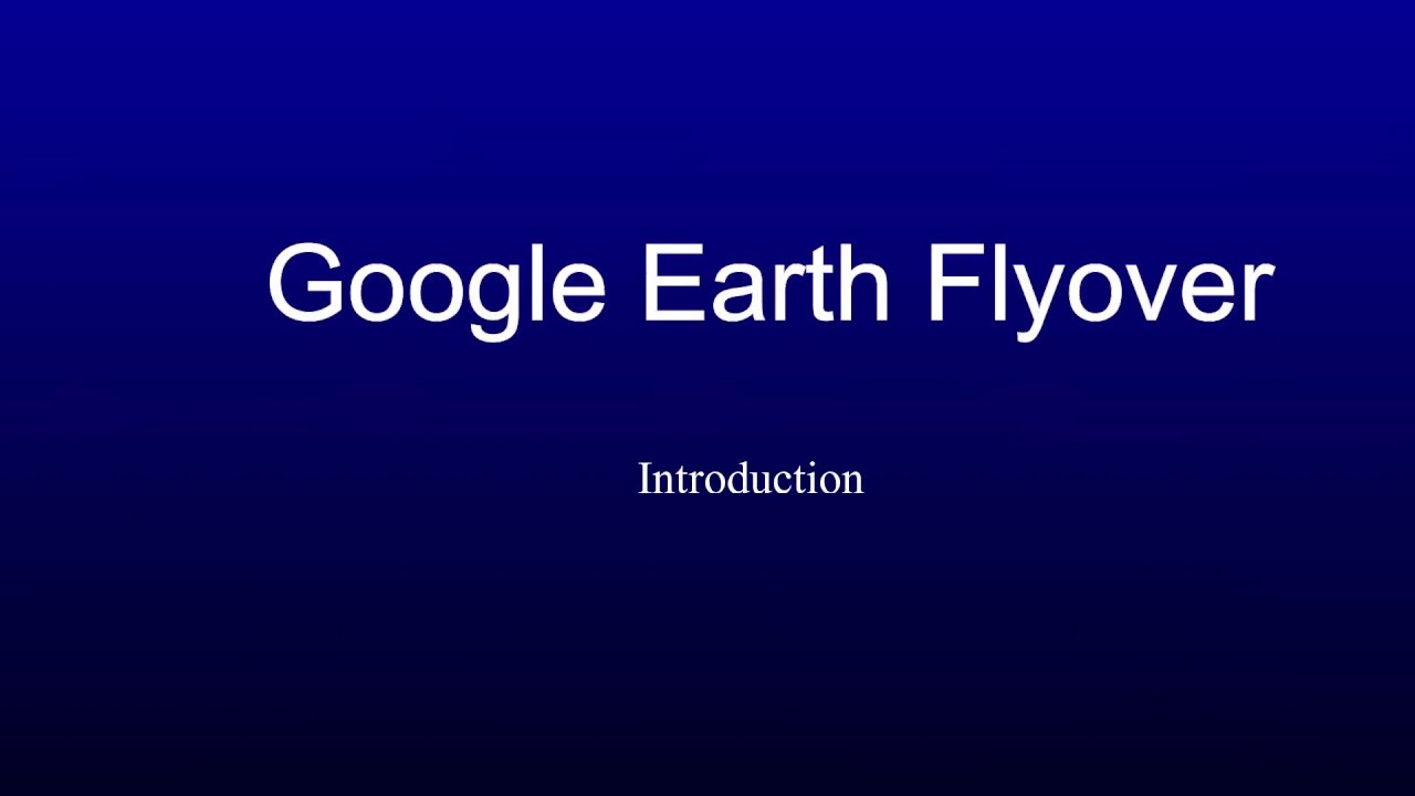 Google Earth Flyover-Introduction - YouTube