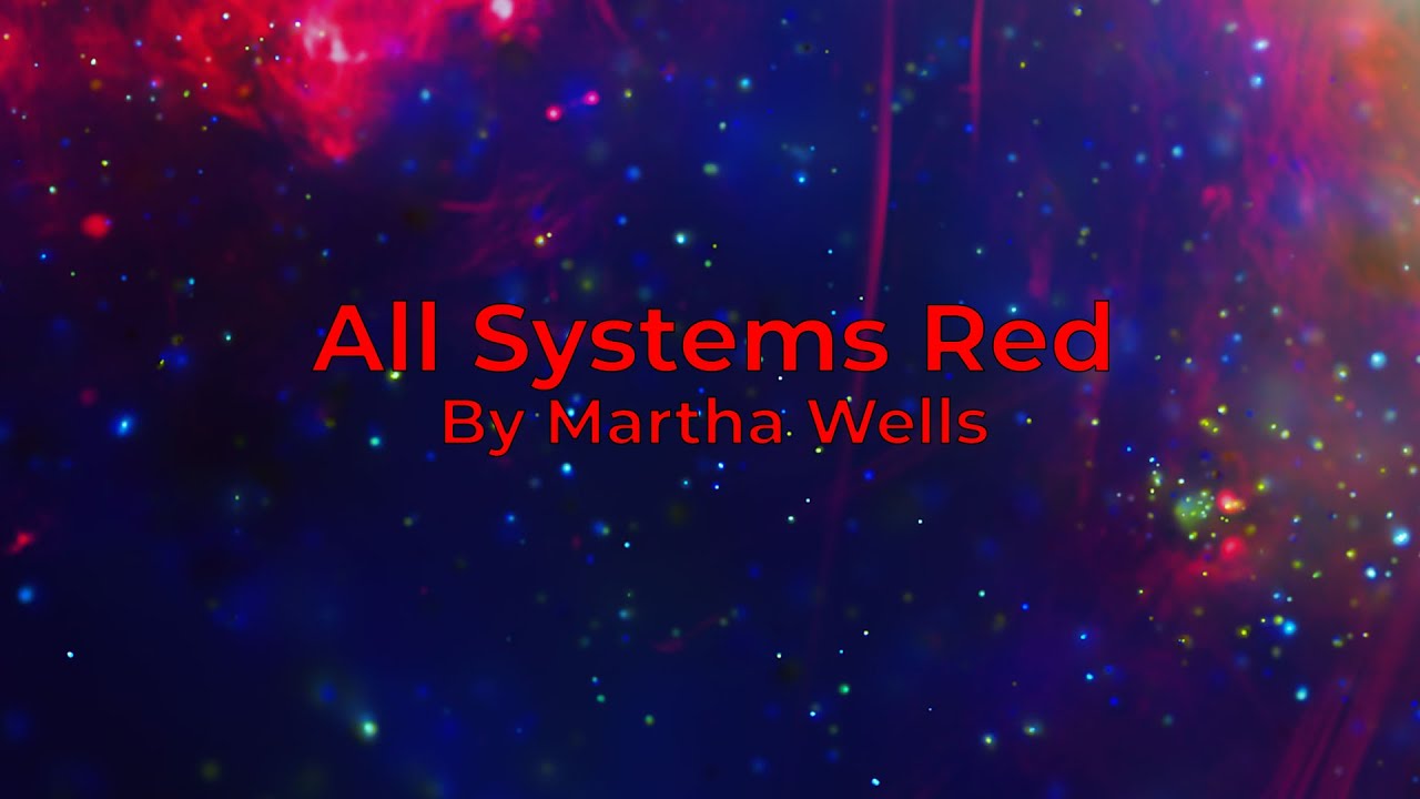 All Systems Red, Part 2 - YouTube