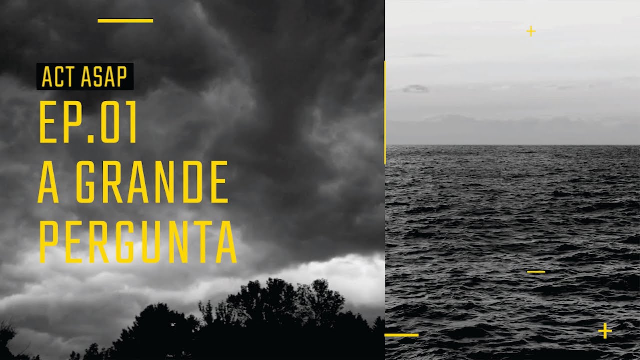 ACT ASAP EP01 - A grande pergunta - YouTube