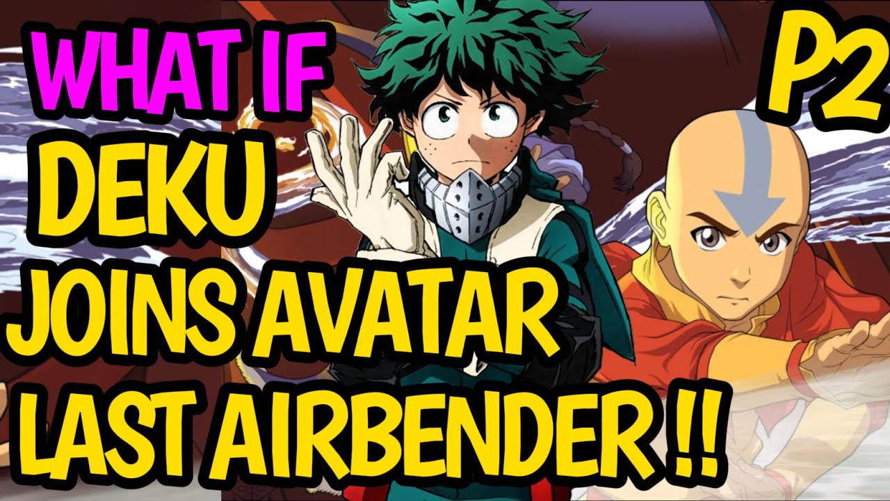 What if DEKU finds AVATAR: LAST AIRBENDER !? Deku & Katara New Friends ...