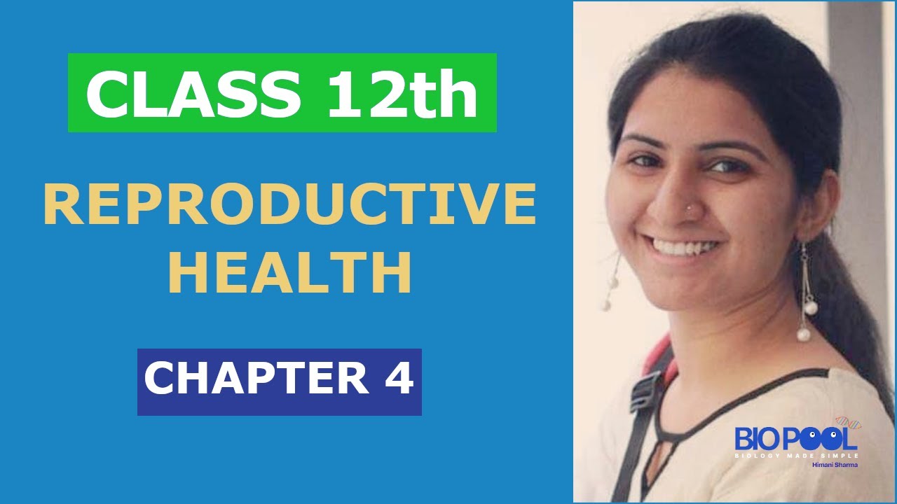 Chapter - 4 Reproductive Health | Part - 1 | 12th Class Biology - YouTube