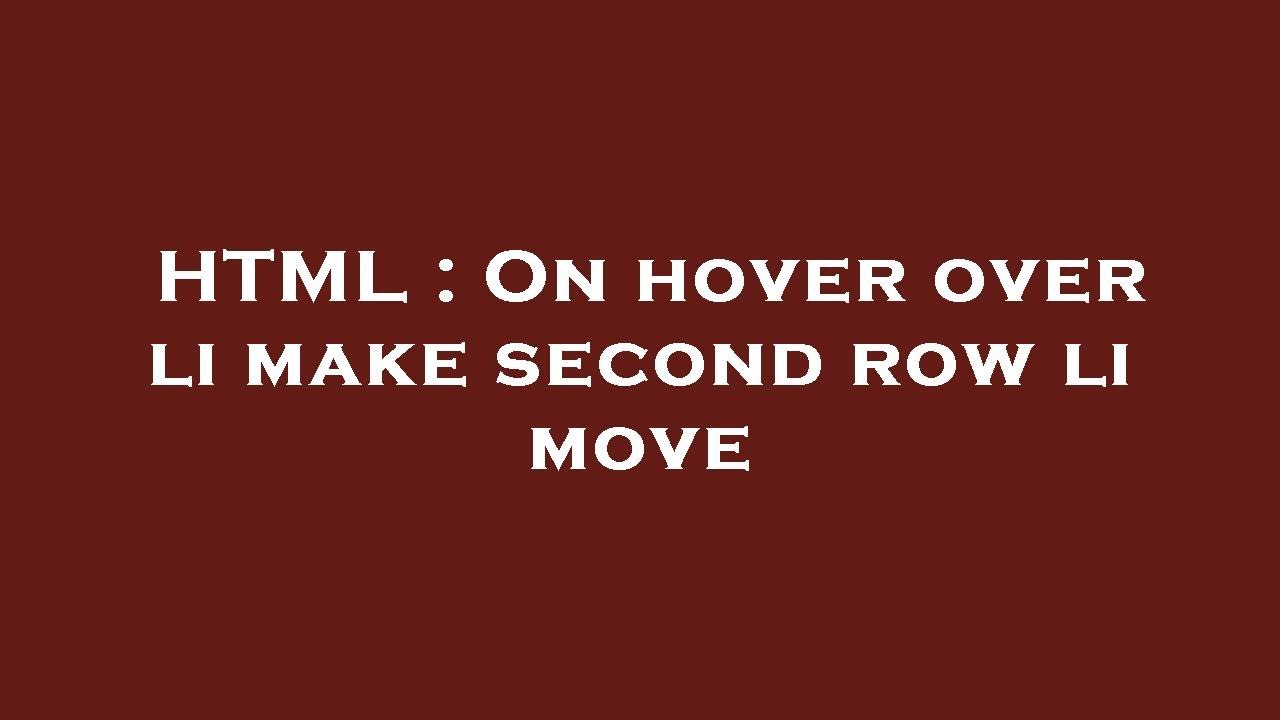 HTML : On hover over li make second row li move - YouTube