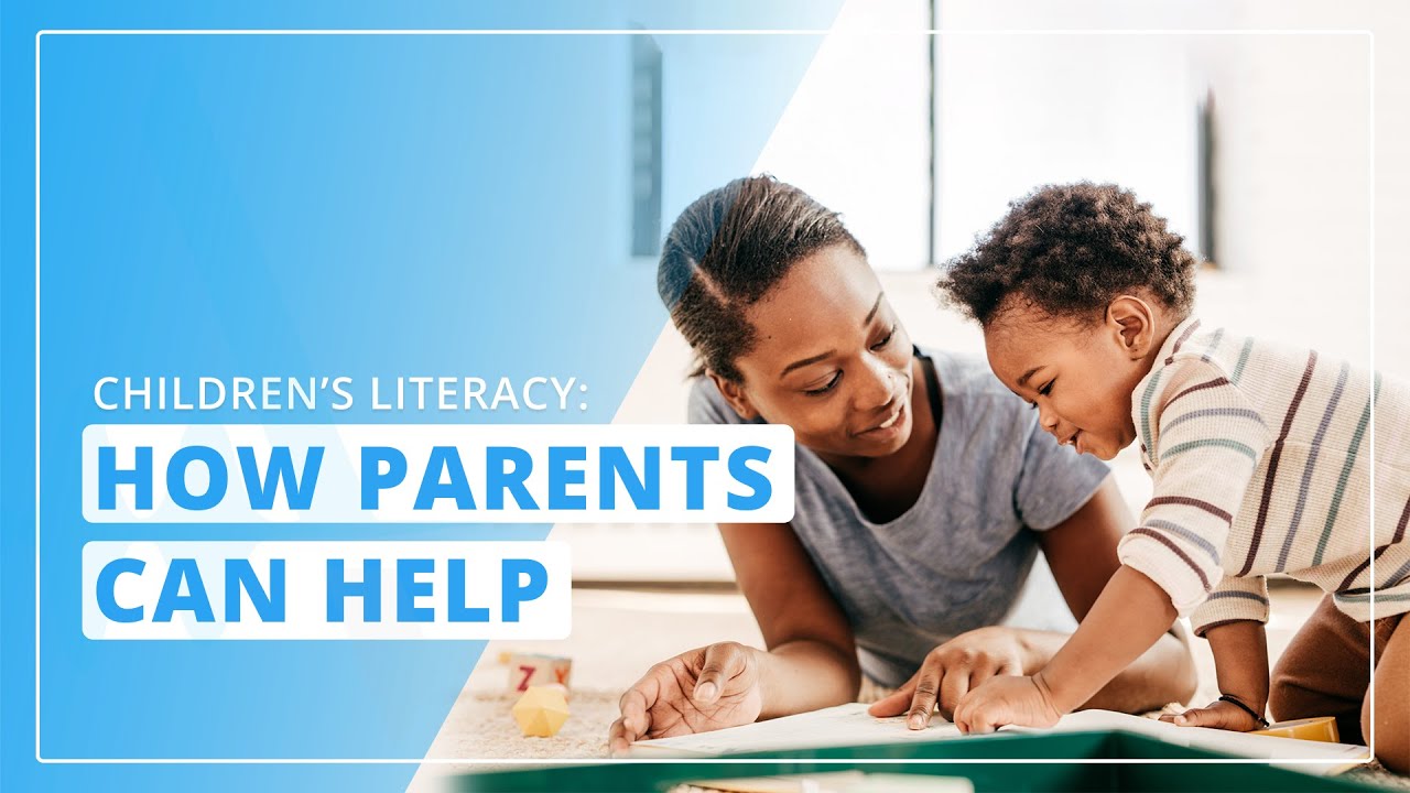 Children’s Literacy: How Parents Can Help - YouTube