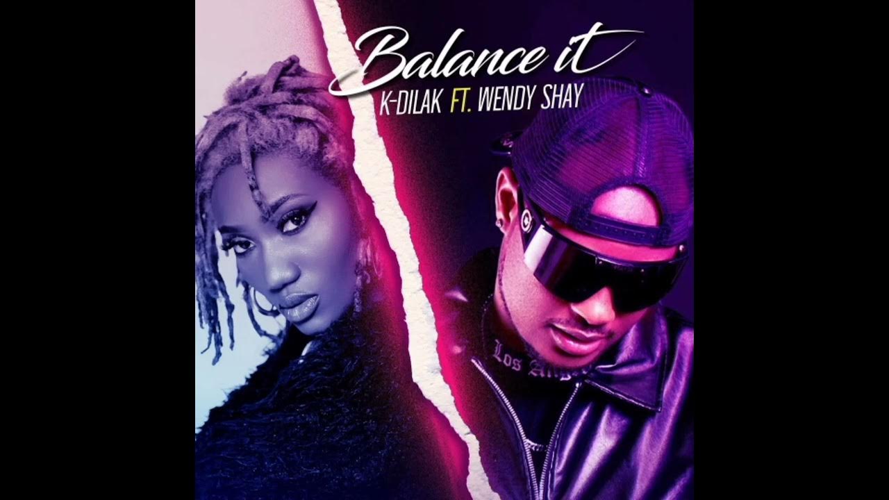 Balance It - K Dilak ft. Wendy Shay (Background Music: Bedroom Commando ...