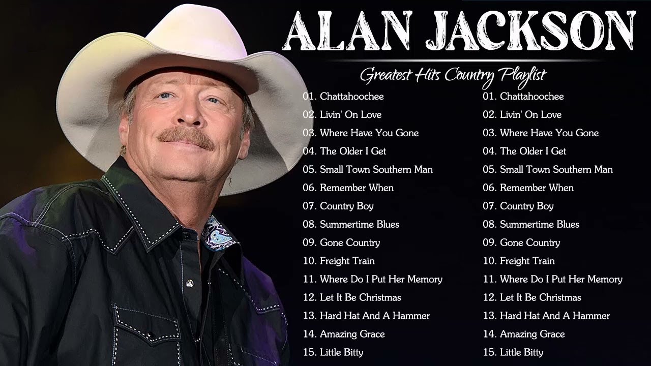 Alan Jackson Greatest Hits - Best Songs Of Alan Jackson - Alan Jackson ...