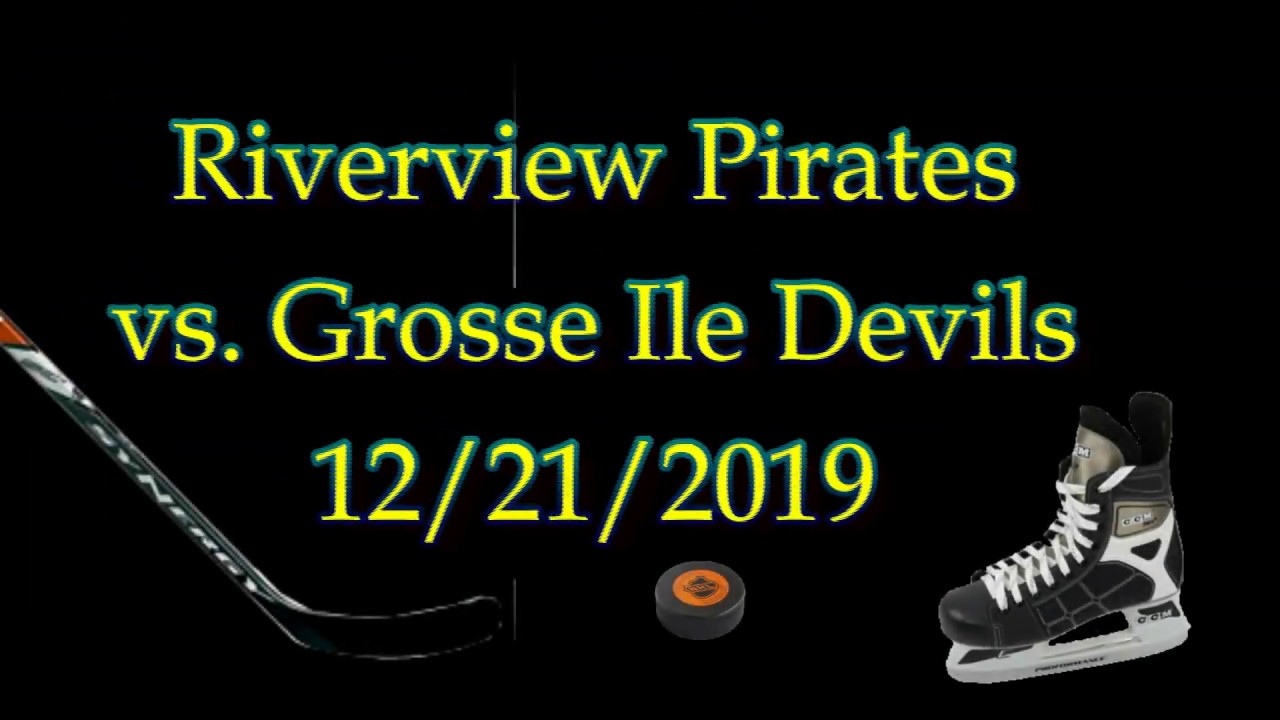 6.Riverview Pirates vs Grosse Ile Red Devils 12.21.2019 - YouTube