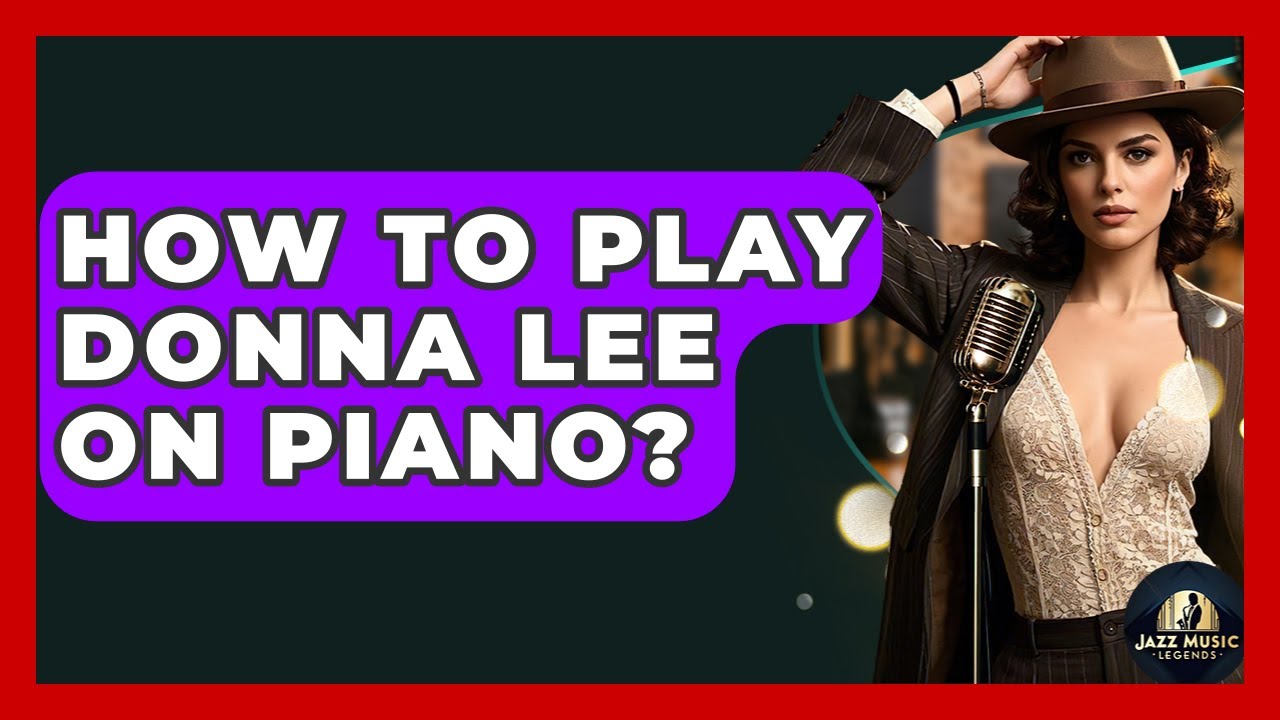 How To Play Donna Lee On Piano? - Jazz Music Legends - YouTube