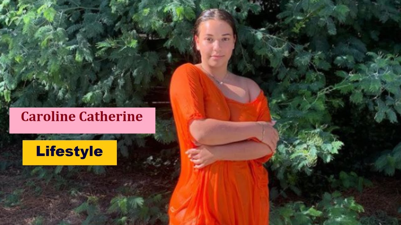 Caroline Catherine Lifestyle | Instagram | Wiki | Age | Height ...