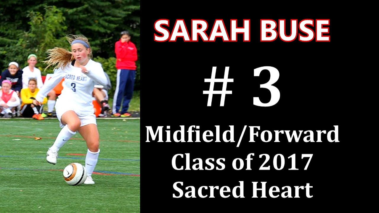 Sarah Buse Class of 2017 Sacred Heart Soccer Video - YouTube