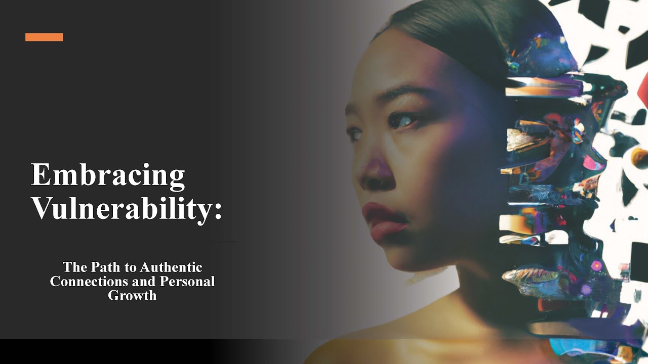 Embracing Vulnerability: The Path to Authentic Connections & Personal ...