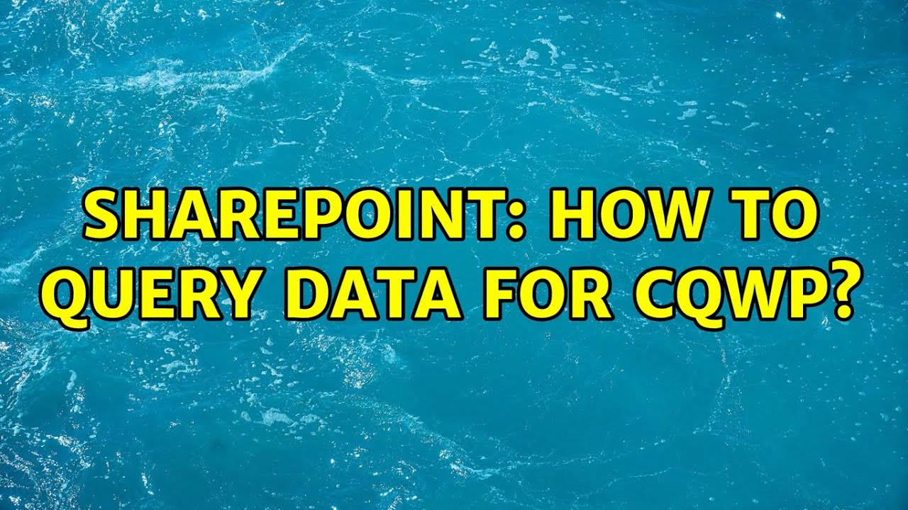 Sharepoint: How to query data for CQWP? (3 Solutions!!) - YouTube