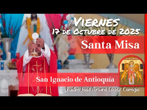 ✅ MISA DE HOY viernes 17 de Octubre del 2025 - Padre Arturo Cornejo