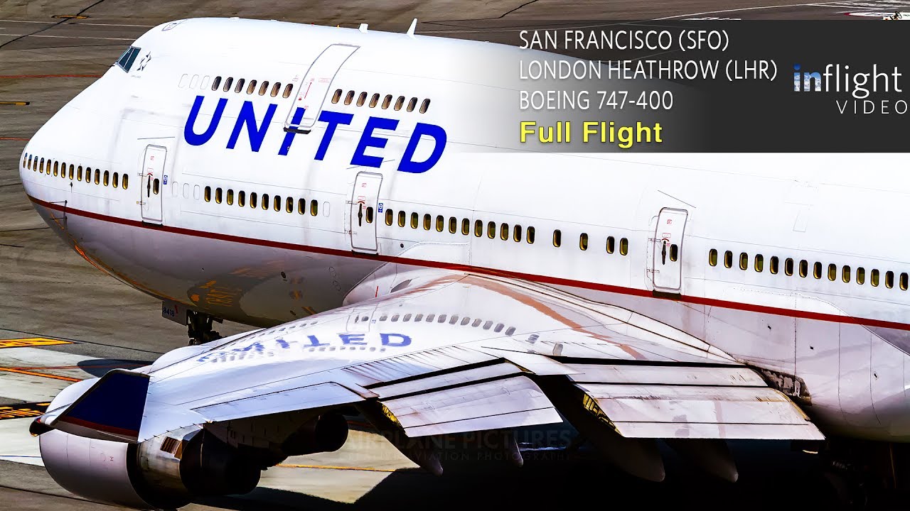 United Airlines Boeing 747 400 Full Flight San Francisco To London