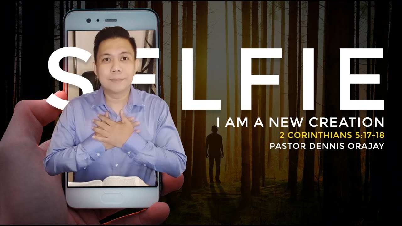 SELFIE MESSAGE SERIES : I Am A New Creation - YouTube