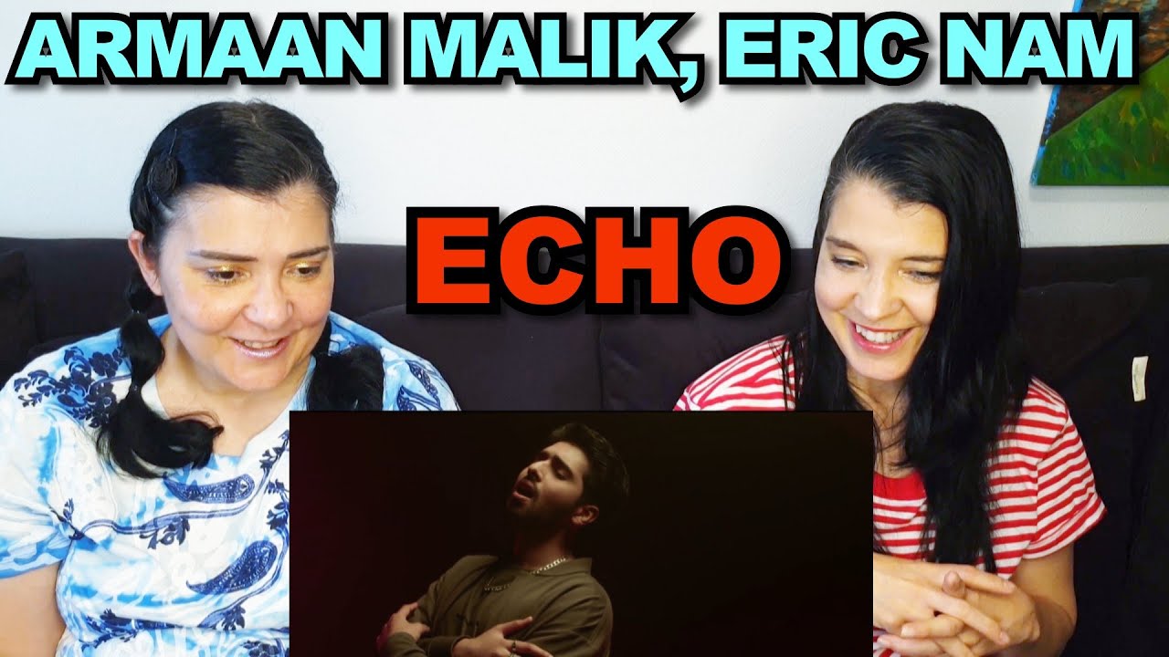 TEACHERS REACT | ARMAAN MALIK, ERIC NAM with KSHMR - "ECHO" - YouTube