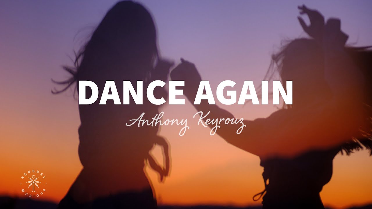 Anthony Keyrouz - Dance Again (Lyrics) - YouTube