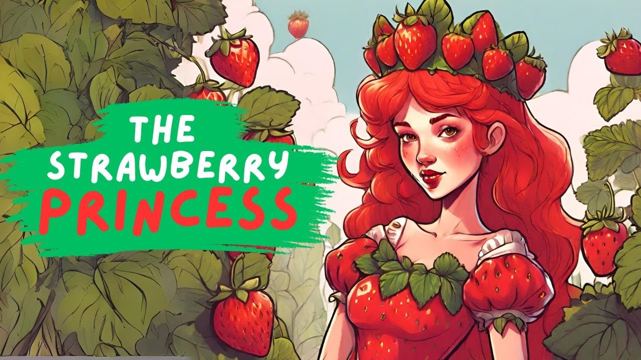 The Strawberry Princess | Fairy Tales and Bedtime Stories for Kids ...