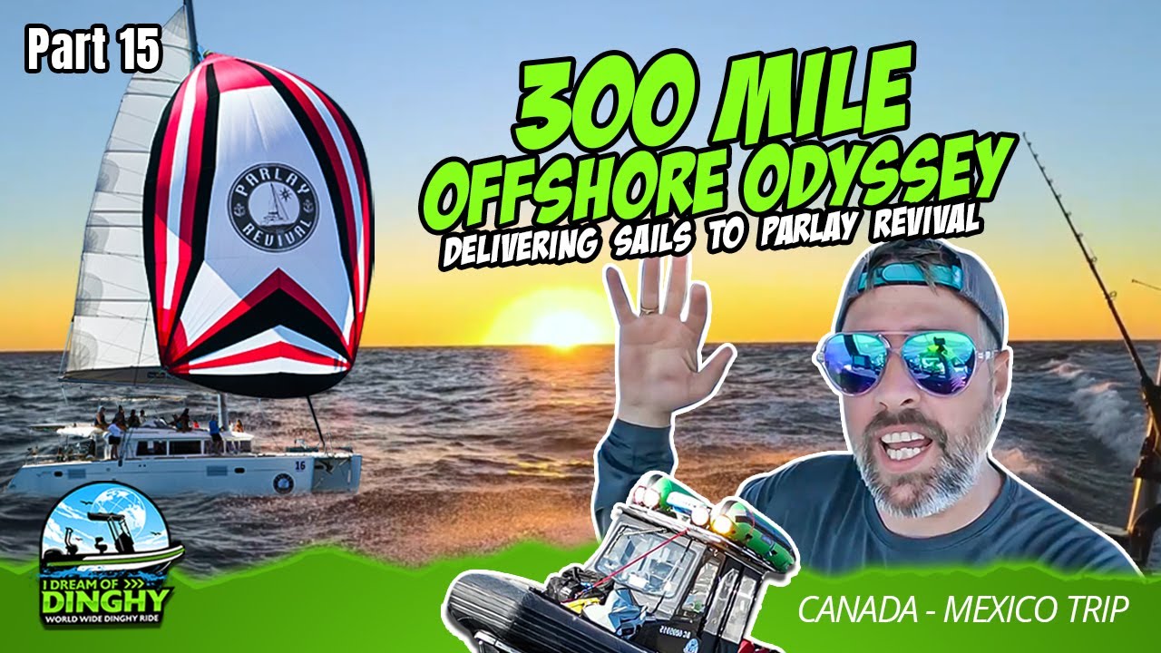 Epic 300-Mile Journey: Delivering Sails to @ParlayRevival from Cabo to ...
