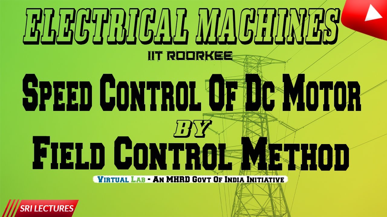 SPEED CONTROL OF DC MOTOR BY FIELD CONTROL METHOD - YouTube