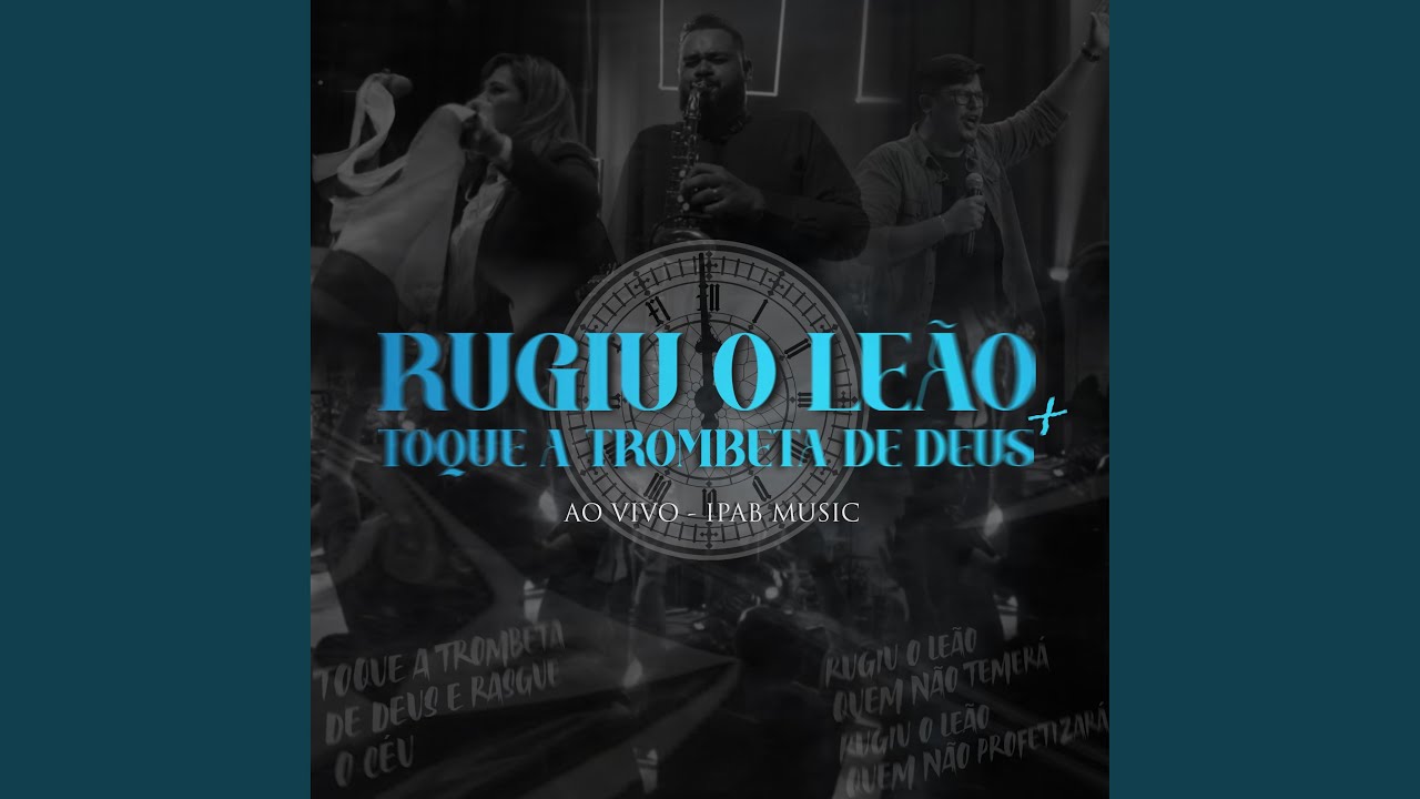 Rugiu o Leão + Toque a Trombeta de Deus - YouTube