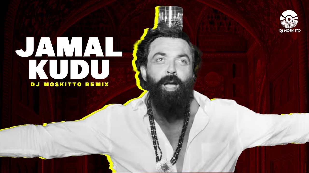 Jamal Jamalo Kudu Dj Moskitto Remix |Bobby Deol ,Abrar Entry Song ...