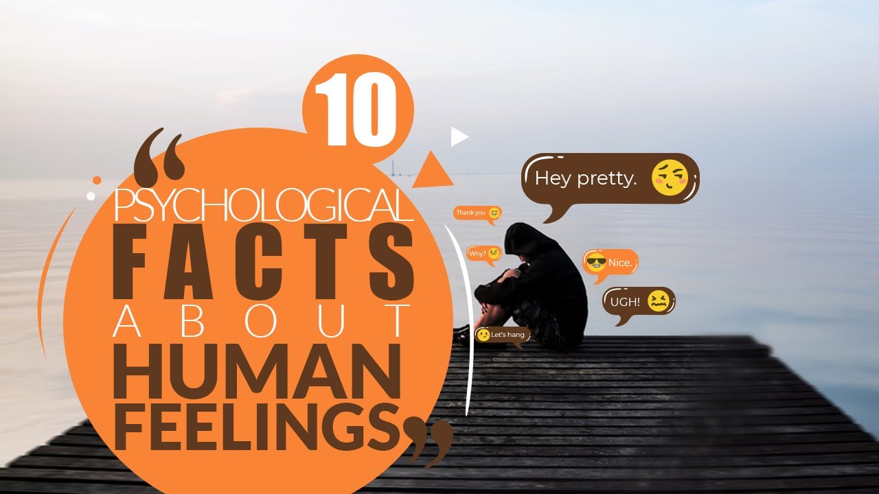 10 Psychological Facts About Human Feelings | Facts About Psychology ...