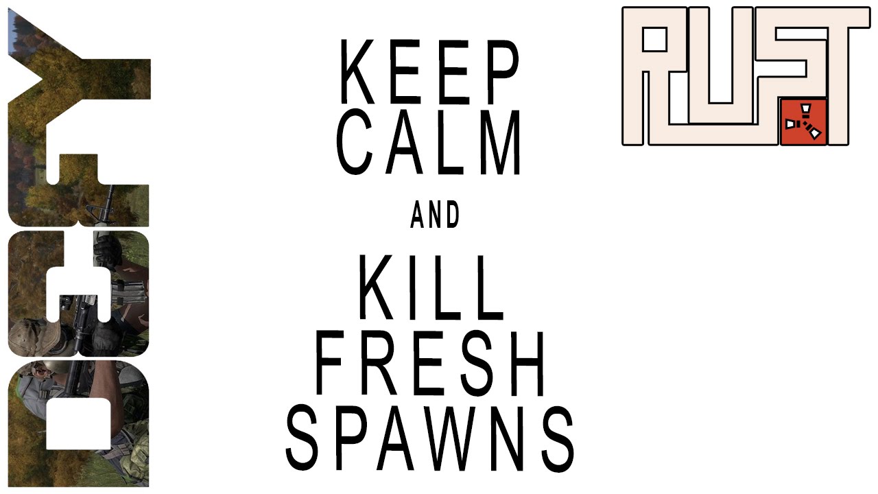 Keep Calm & Kill Fresh Spawns | RUST - YouTube