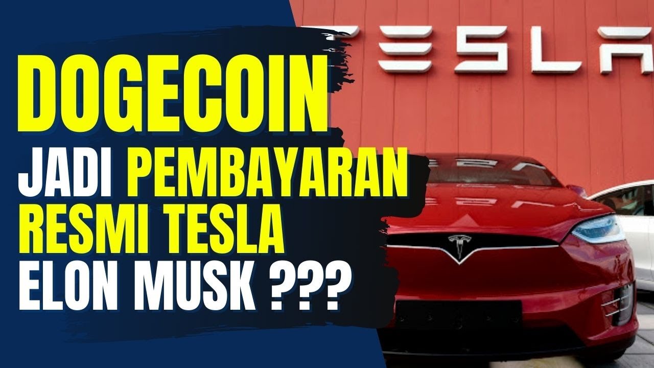 DOGECOIN JADI PEMBAYARAN TESLA ELON MUSK? KOIN DOGE !! - YouTube