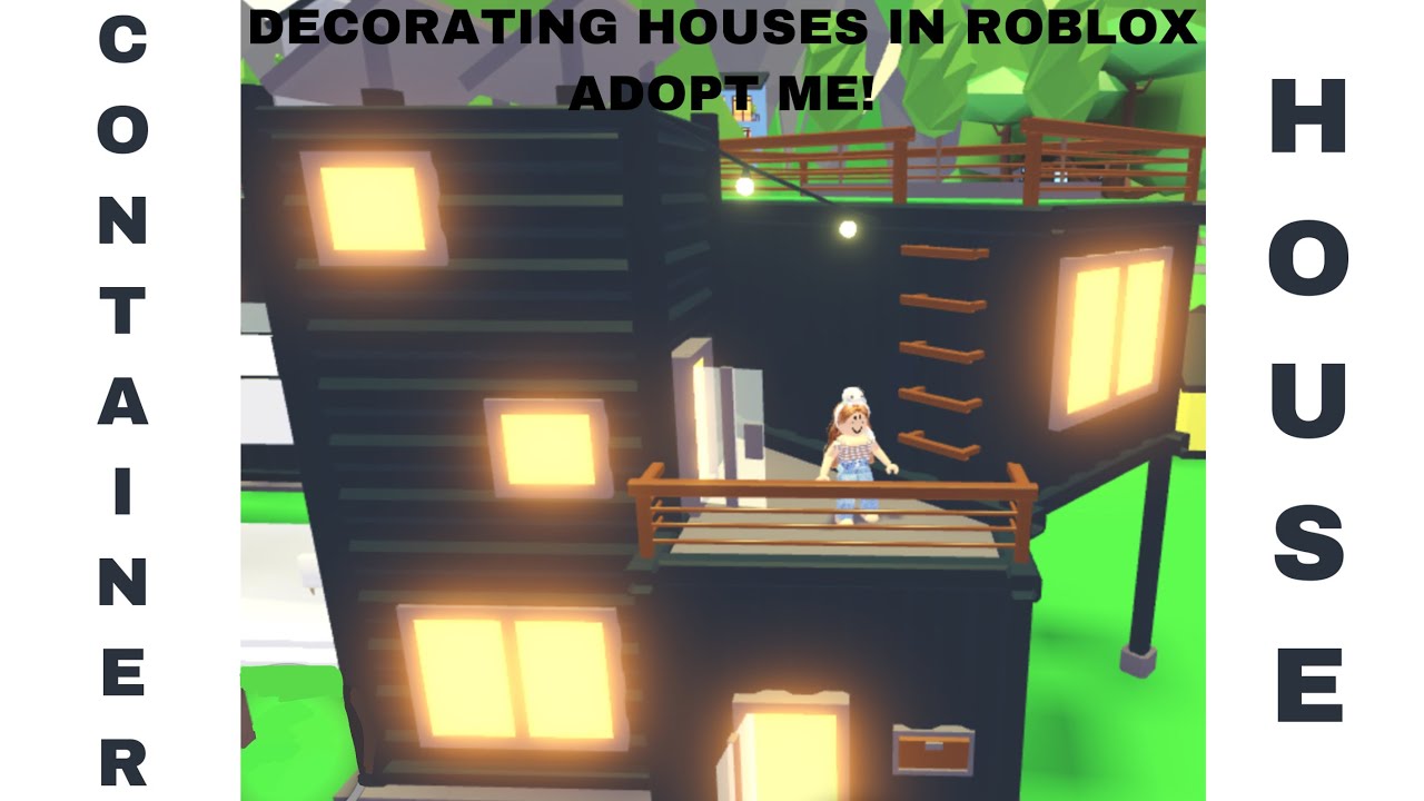 DECORATING HOUSES IN ROBLOX ADOPT ME! Part 19: Container House - YouTube