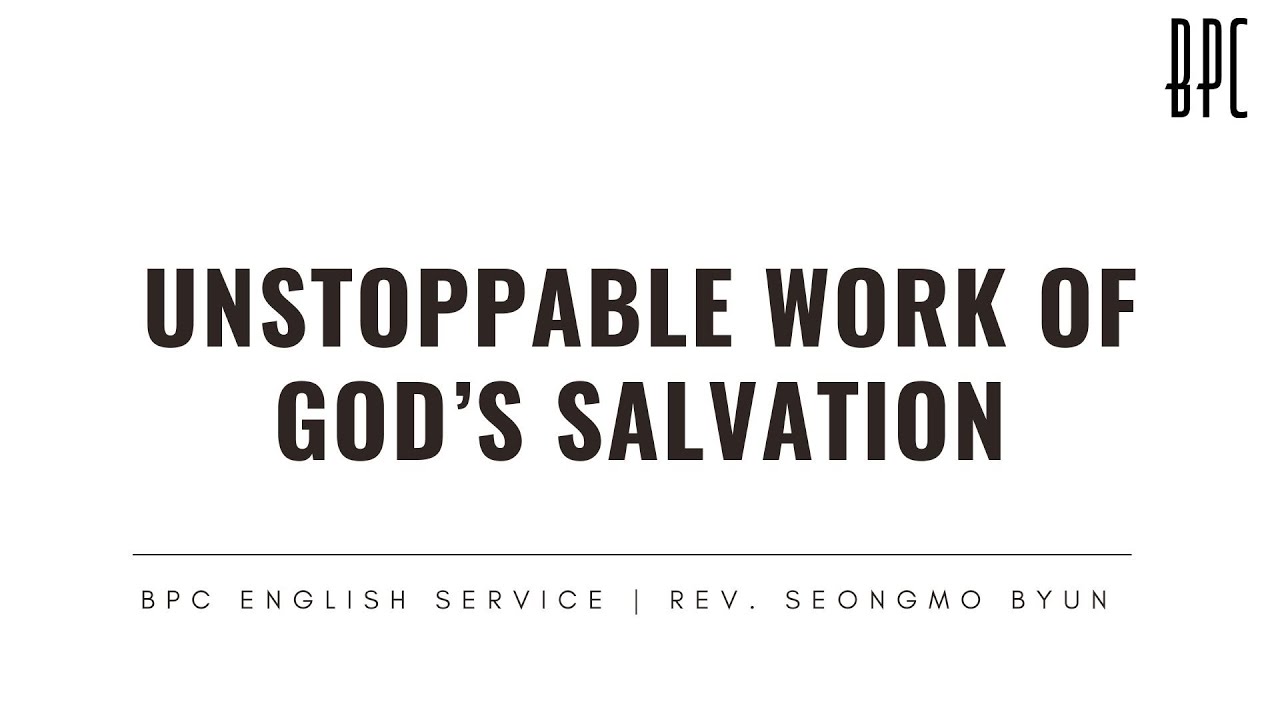 [BPC|ENGLISH SERVICE] "Unstoppable Work of God’s Salvation" - YouTube