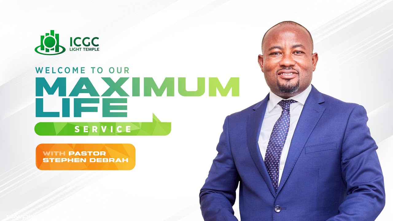 7TH APRIL, 2024 | MAXIMUM LIFE SERVICE | ICGC Light Temple, East Legon ...