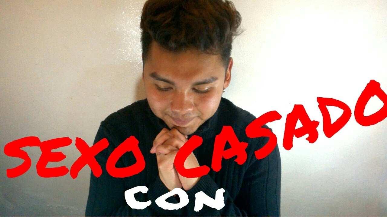 Tuve Sexo Con Casado Fernando Hernandez Youtube