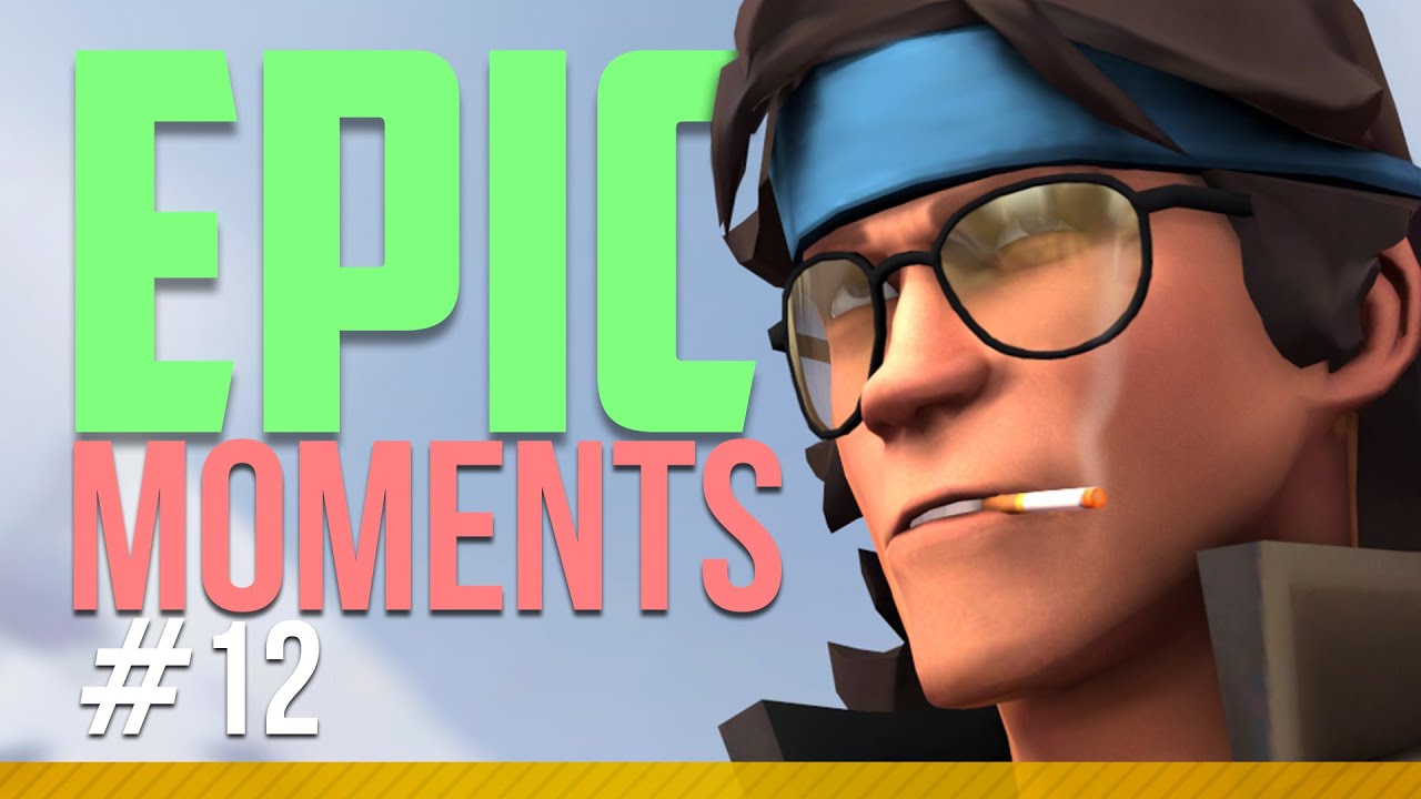 TF2 - Epic Moments 12 - YouTube