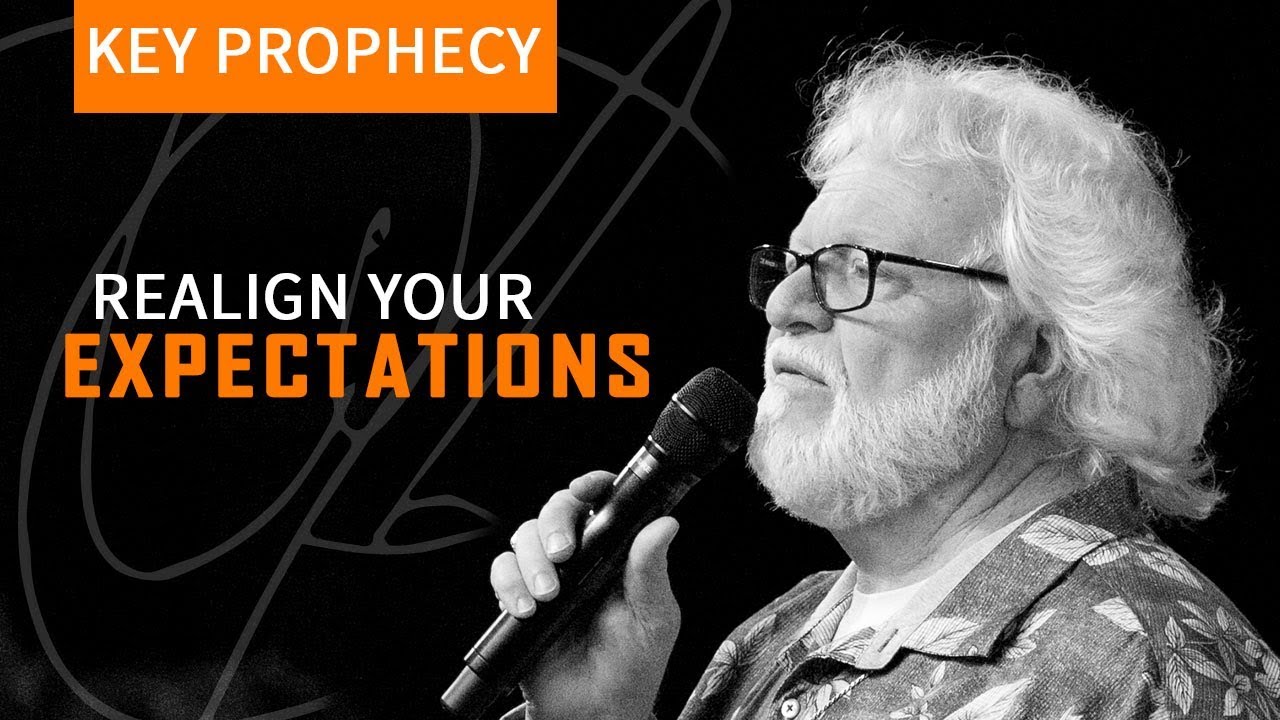 Realign Your Expectations | Key Prophecy | July 22nd, 2018 - YouTube