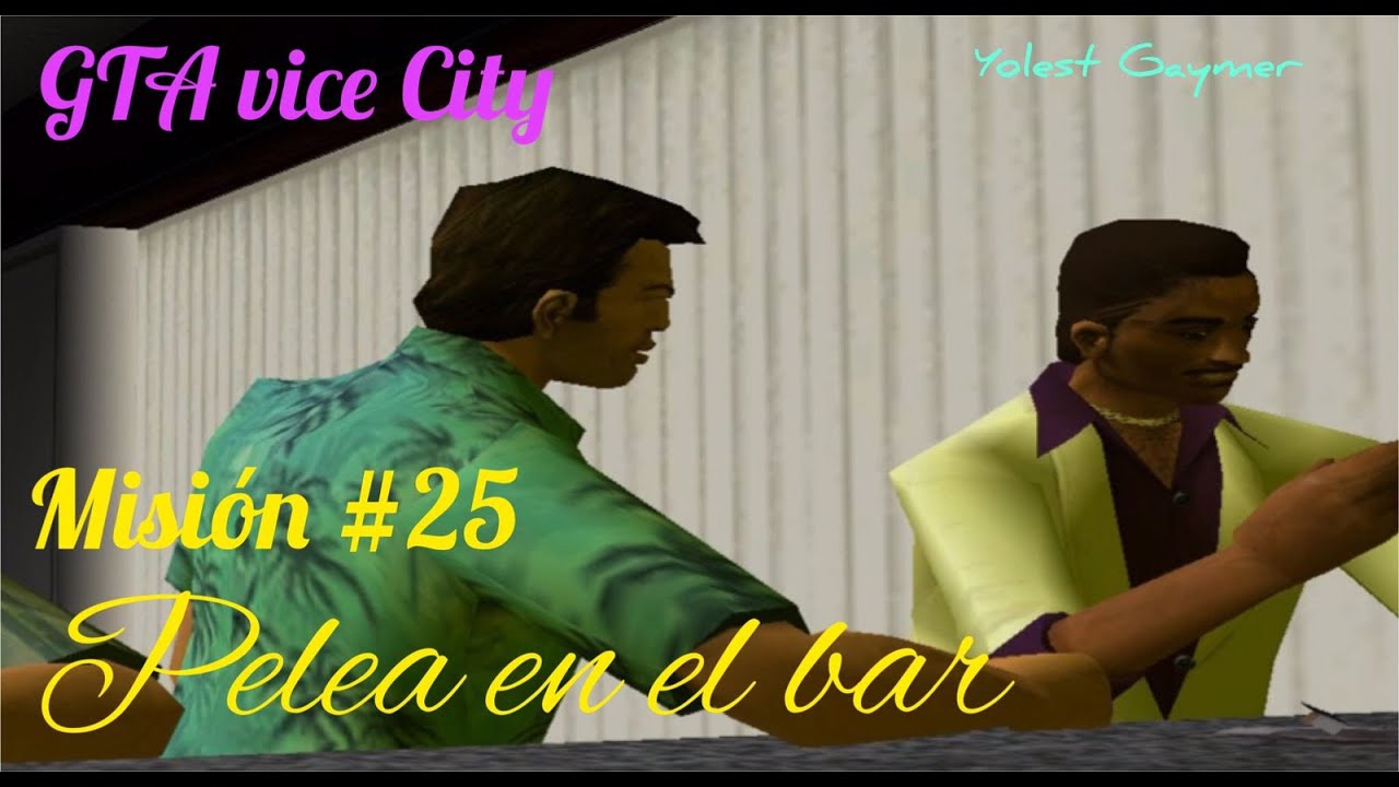 GTA Vice City - MISION #25 - Pelea en el bar - YouTube