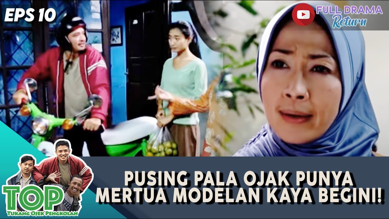 PUSING PALA OJAK PUNYA MERTUA MODELAN KAYA BEGINI! - TUKANG OJEK ...