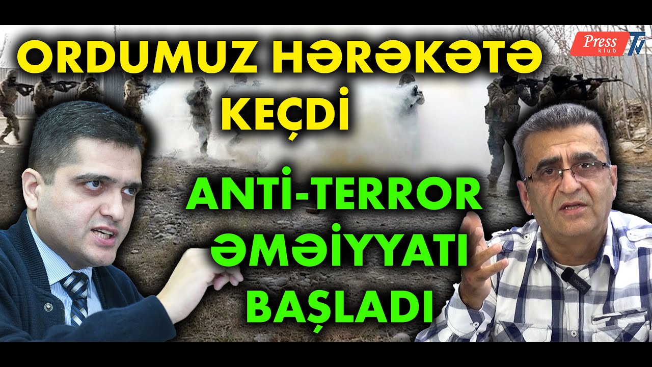 Ordumuz hərəkətə keçdi, anti-terror əməliyyatı başladı - Elxan ...