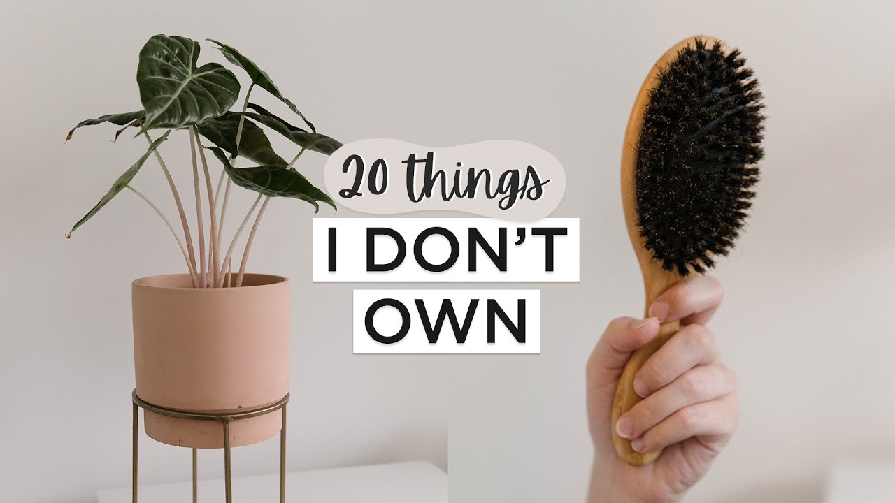 20 Common Things I DON’T Own | Minimalism & Intentional Living - YouTube