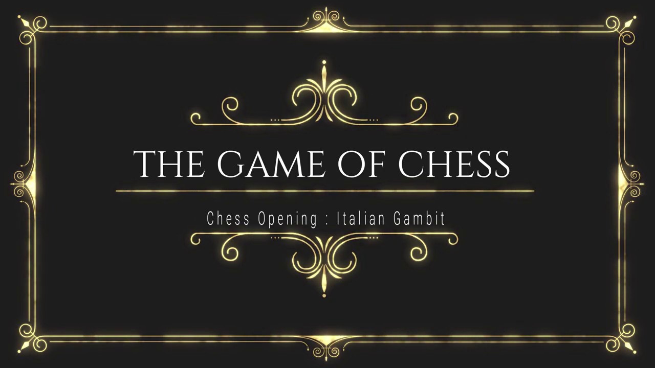The Game Of Chess - Chess Opening - Italian Gambit ( Step no 09 ) - YouTube