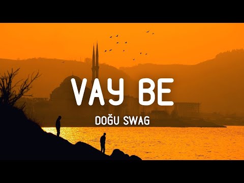 Doğu Swag - Vay be (Sözleri/Lyrics)