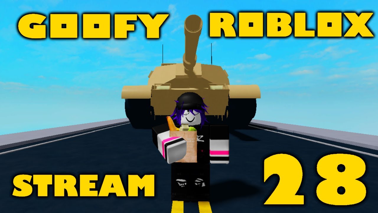 Goofy Roblox Stream 28 - YouTube