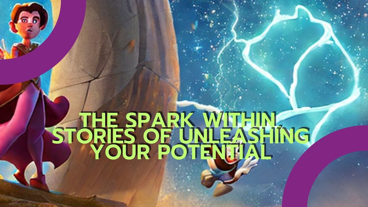 The Spark Within, Stories of Unleashing Your Potential - YouTube